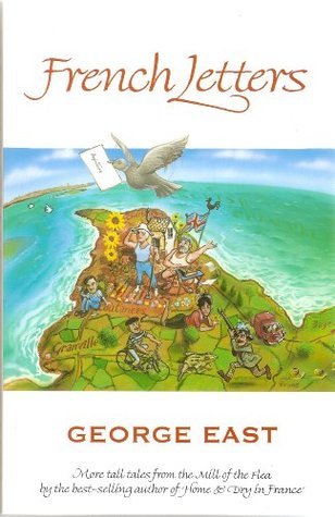 French Letters (Mill of the Flea Book 3) by George East | Goodreads