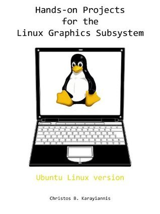 Hands-on Projects for the Linux Graphics Subsystem by Christos ...