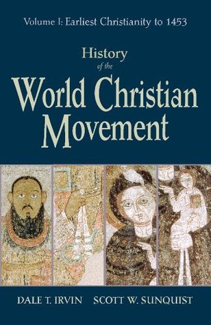 History of the World Christian Movement: Earliest Christianity to 1453 ...