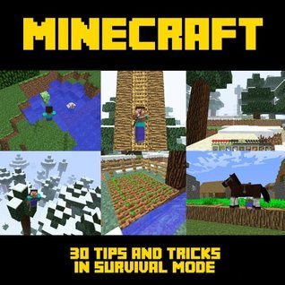 Minecraft: 30 Tips & Tricks in Survival Mode by Mark Mulle | Goodreads