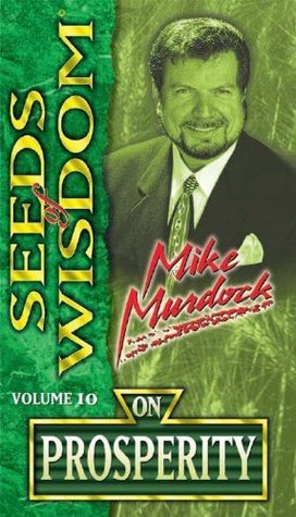 Seeds of Wisdom on Prosperity by Mike Murdock | Goodreads