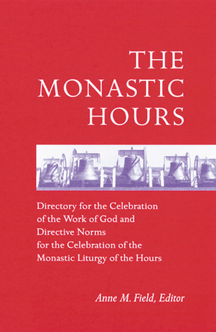 The Monastic Hours - Directory for the Celebration of the Work of God ...