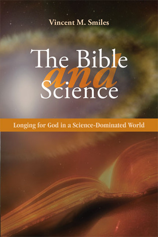 The Bible and Science: Longing for God in a Science-Dominated World by ...