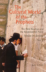 The Cultural World of the Prophets: The First Reading and Responsorial ...