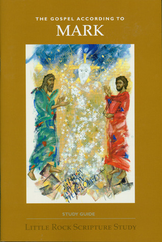 Mark by Little Rock Scripture Study staff | Goodreads