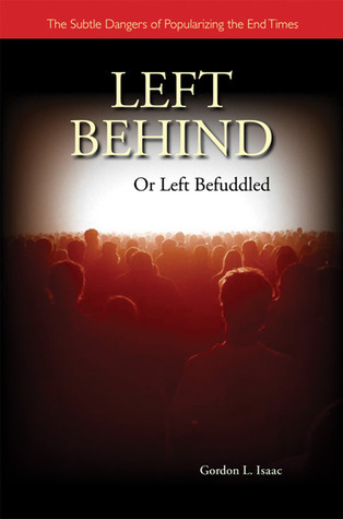Left Behind or Left Befuddled: The Subtle Dangers of Popularizing the ...