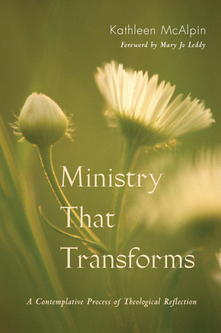 Ministry That Transforms: A Contemplative Process of Theological ...