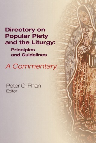 The Directory on Popular Piety and the Liturgy: Principles and ...