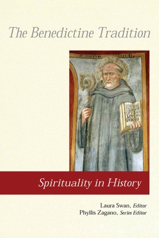 The Benedictine Tradition (Spirituality in History) by Laura Swan ...