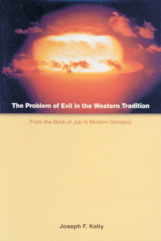 Problem of Evil in the Western Tradition: From the Book of Job to ...