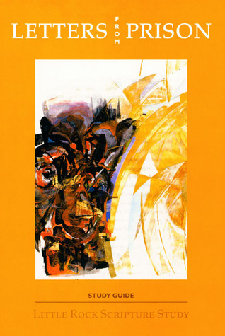 Letters from Prison by Little Rock Scripture Study staff | Goodreads