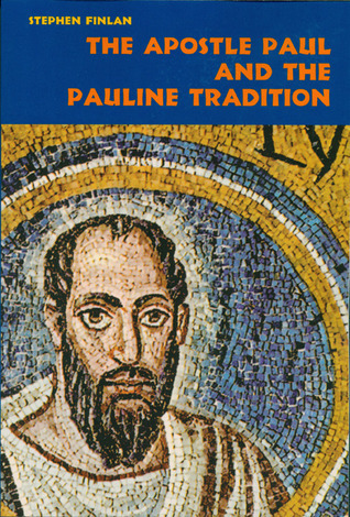 The Apostle Paul and the Pauline Tradition by Stephen Finlan | Goodreads