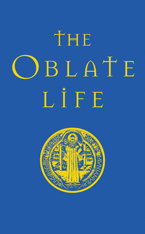 The Oblate Life by Gervase Holdaway | Goodreads