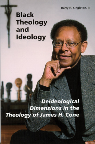 Black Theology and Ideology: Deideological Dimensions in the Theology ...