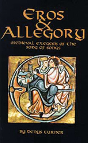 Eros And Allegory: Medieval Exegesis of the Song of Songs (Volume 156 ...