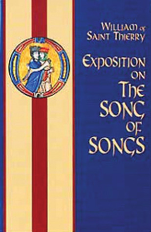 Exposition on the Song of Songs (Volume 6) by William of Saint-Thierry ...