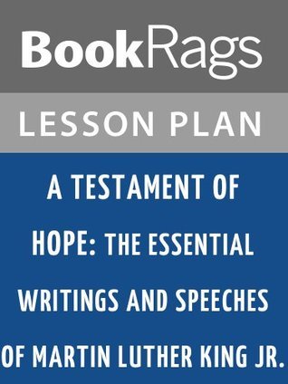 Lesson Plan A Testament of Hope: The Essential Writings and Speeches of ...