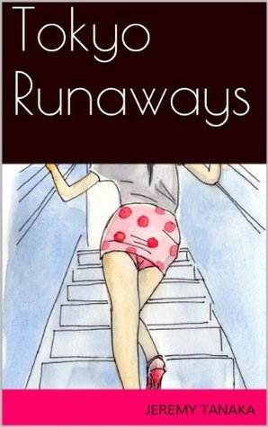Tokyo Runaways by Jeremy Tanaka | Goodreads