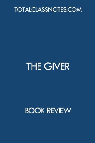 Study Guide & Outline: The Giver: Total Class Notes Study Guide Series ...