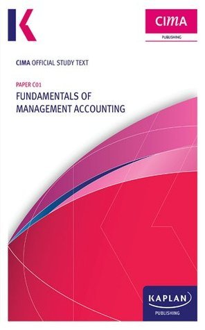CIMA Complete Text - C01 Fundamentals of Management Accounting by ...