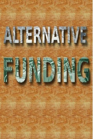 Alternative Funding: Bootstrap Your Company; The Self-Sustaining ...