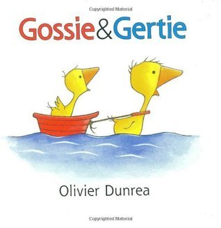 Gossie and Gertie (Gossie & Friends) by Olivier Dunrea | Goodreads