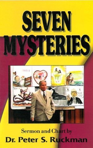 Seven Mysteries by Peter S. Ruckman | Goodreads