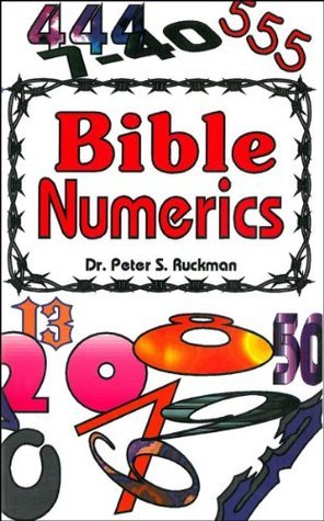 Bible Numerics by Peter S. Ruckman | Goodreads