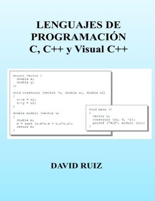 Lenguajes de programacion C , C++ y Visual C++ by David Ruiz | Goodreads