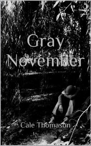 Gray November by Cale Thomason | Goodreads