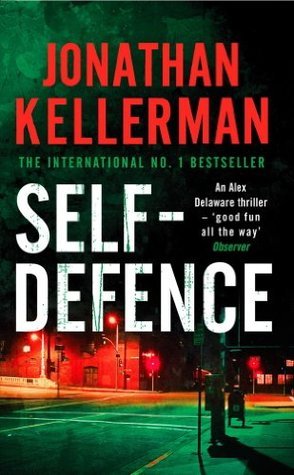 Self-Defence (Alex Delaware, #9) by Jonathan Kellerman | Goodreads