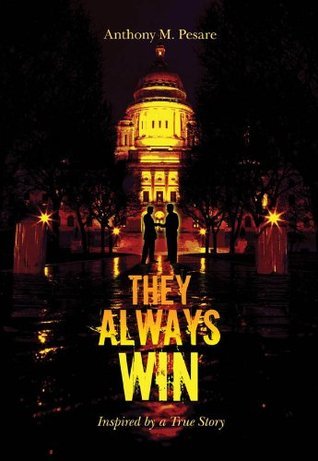 They Always Win by Anthony Pesare | Goodreads