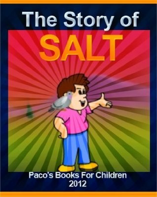 The Story of Salt by Paco Pacoban | Goodreads