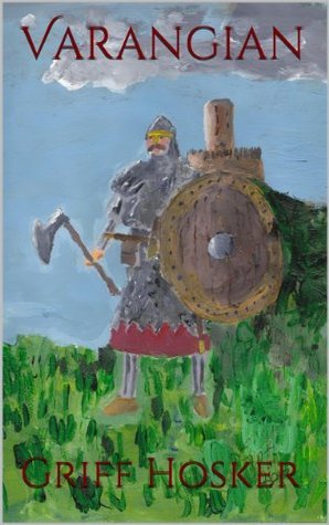 Varangian (Aelfraed, #3) by Griff Hosker | Goodreads