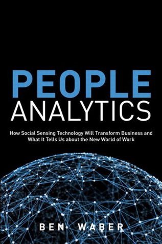 People Analytics: How Social Sensing Technology Will Transform Business ...