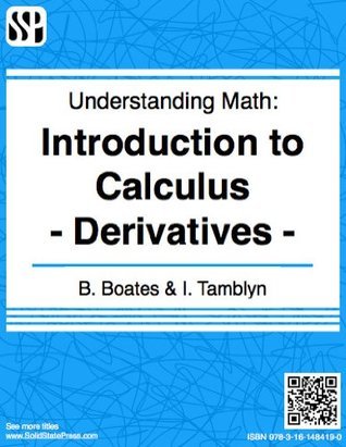 Understanding Math - Introduction to Calculus by Brian Boates | Goodreads
