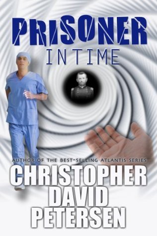 Prisoner in Time (time travel: vol 2) by Christopher David Petersen ...