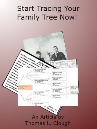 Start Tracing Your Family Tree Now! by Thomas L. Clough | Goodreads
