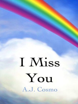 I Miss You by A.J. Cosmo | Goodreads