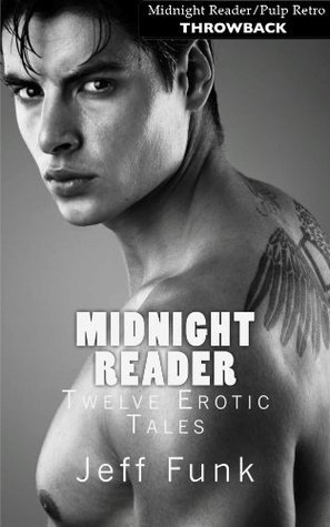 Midnight Reader: Twelve Erotic Tales by Jeff Funk | Goodreads