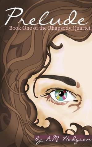 Prelude (The Rhapsody Quartet Book 1) by A.M. Hodgson | Goodreads