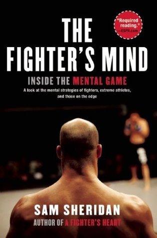 The Fighter's Mind by Sam Sheridan | Goodreads