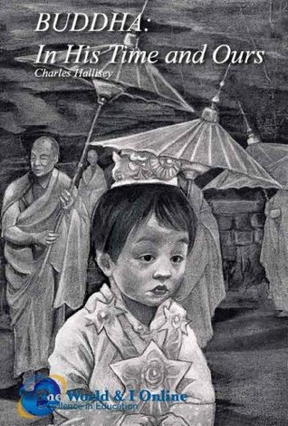 Buddha: In His Time and Ours by Charles Hallisey | Goodreads
