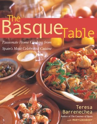 The Basque Table: Passionate Home Cooking from Spain's Most Celebrated ...