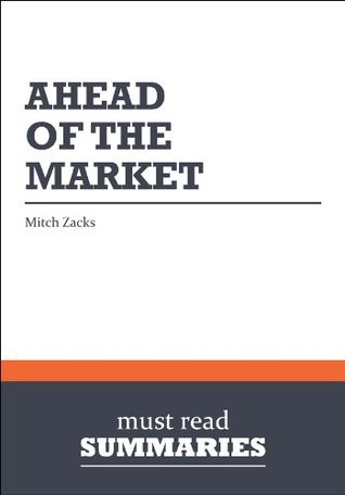 Summary: Ahead of the Market - Mitch Zacks: 1 by Must Read Summaries ...