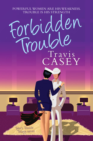 Forbidden Trouble by Travis Casey | Goodreads