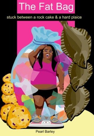 THE FAT BAG stuck between a rock cake & a hard plaice by Pearl Barley ...