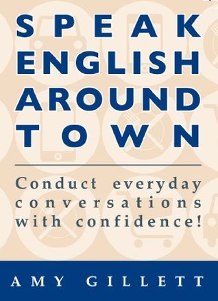 Speak English Around Town: Conduct Everyday English Conversations with ...