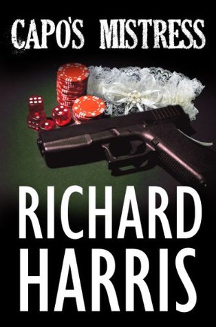 The Capo's Mistress by Richard Harris | Goodreads