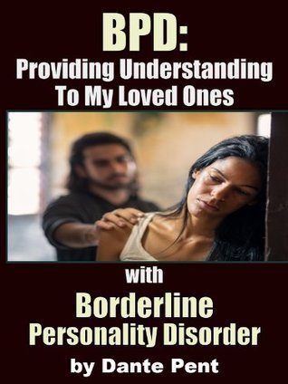 Borderline Personality: Providing Understanding to My Loved Ones with ...